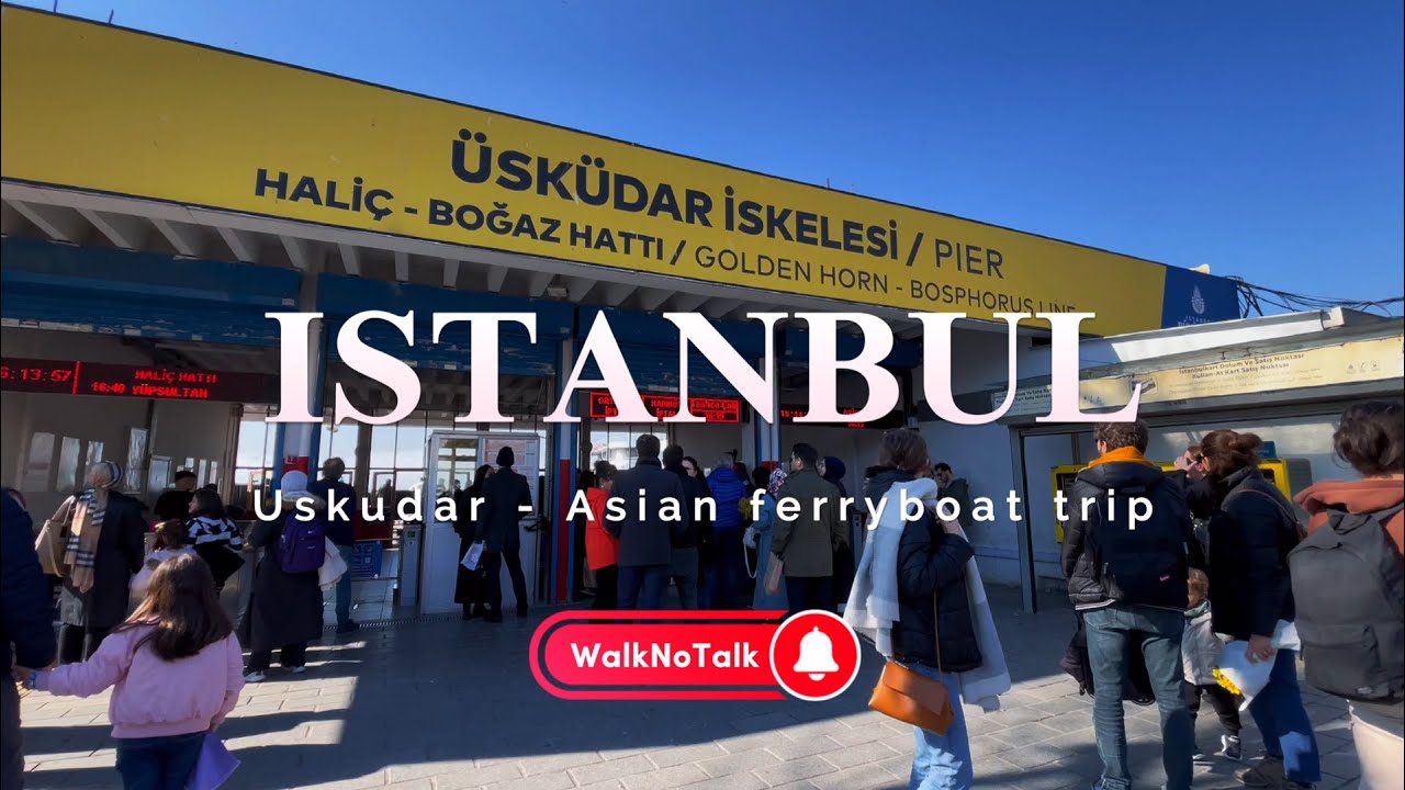 Istanbul walk: a trip on a large ferry along the Bosphorus - Uskudar ...