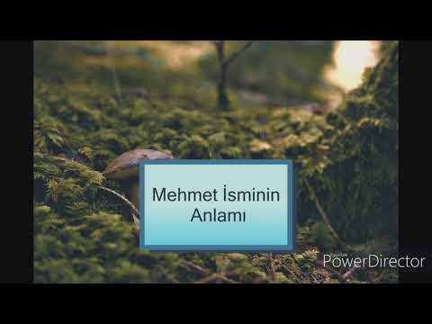 Mehmet İsminin Anlamı