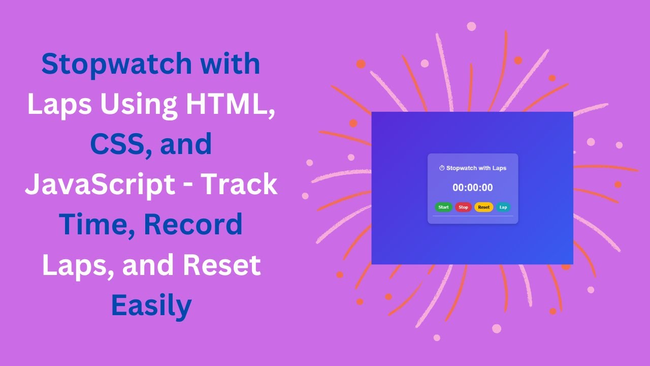 Stopwatch With Laps Using Html Css And Javascript Step By Step