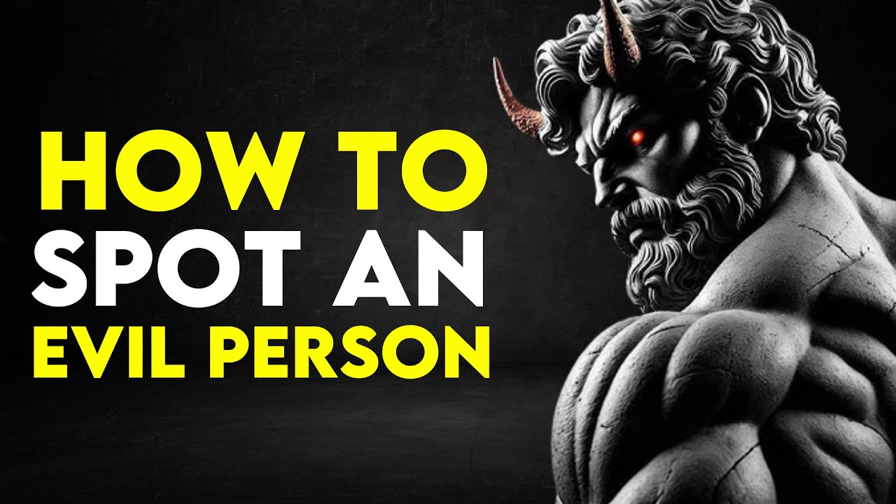 Top 5 Signs You're Dealing With an EVIL Person | STOICISM | THE STOIC ...