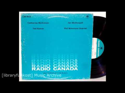 Catherine McKinnon / Ian McDougall / Ted Komar / Phil Nimmons Quartet ...