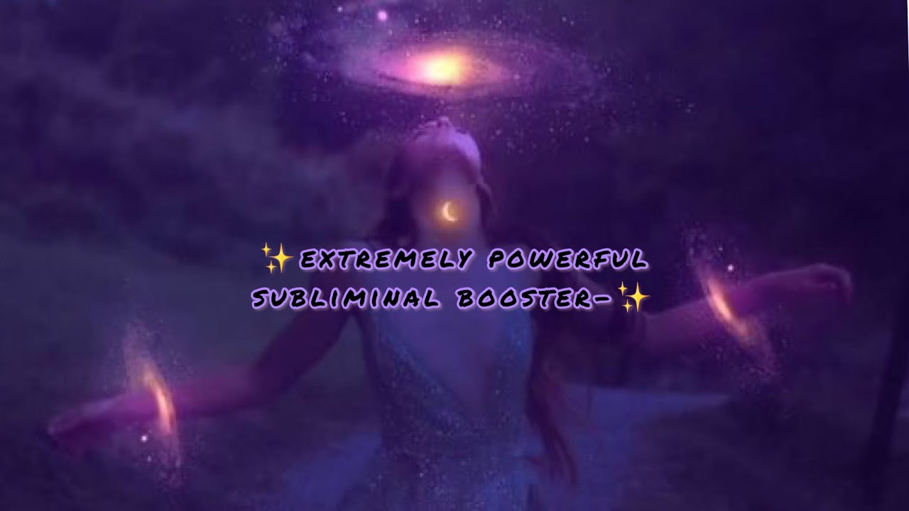 EXTREMELY POWERFUL SUBLIMINAL BOOSTER ~ [instant results ] - YouTube