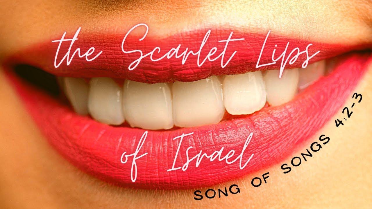 The Scarlet Lips of Israel | Song of Songs 4:2-3 | Shir haShirim Class ...
