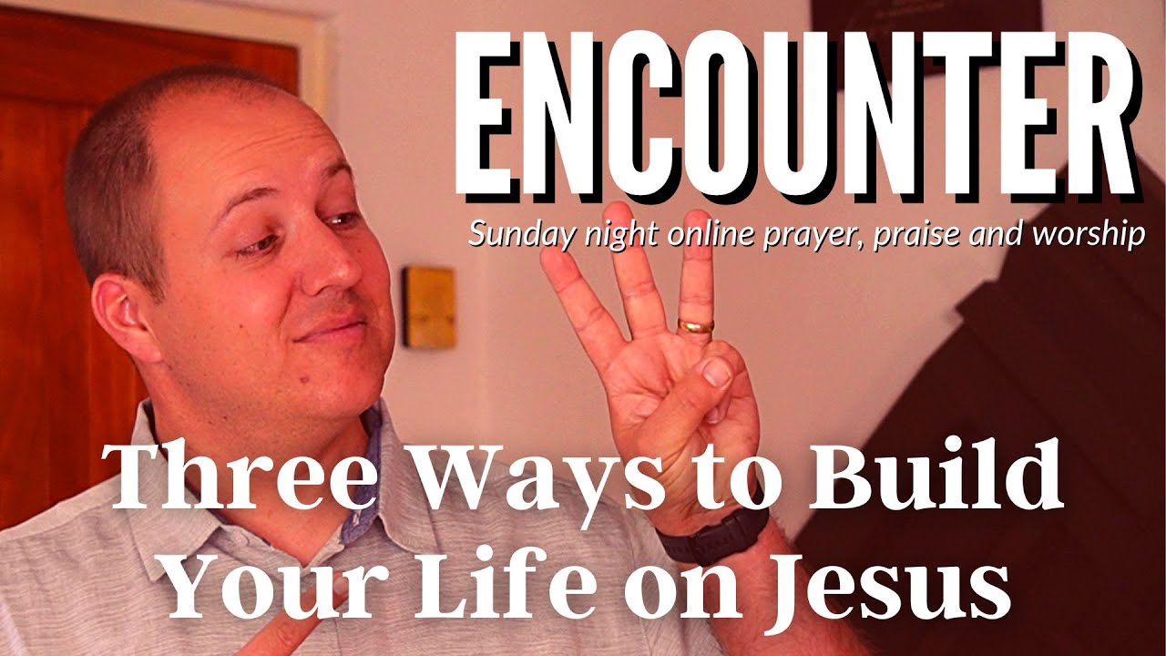Three Ways to Build Your Life on Jesus - YouTube