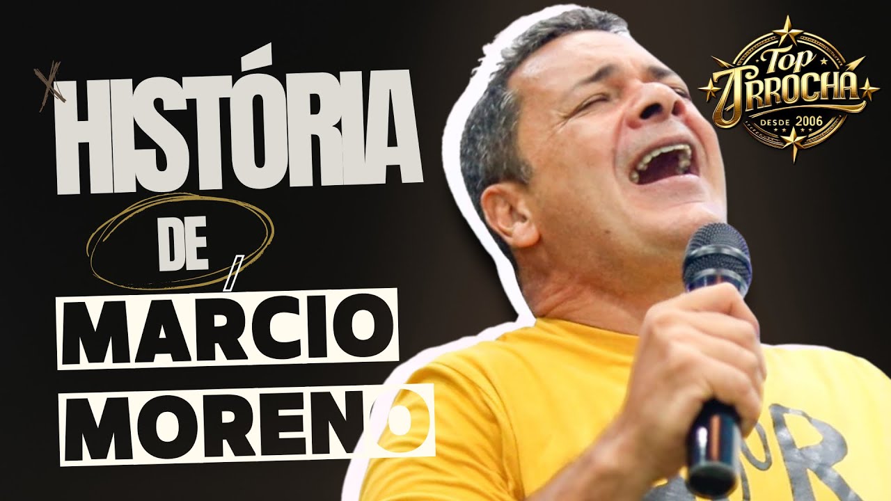 A História de MÁRCIO MORENO O Rei do Arrocha - YouTube