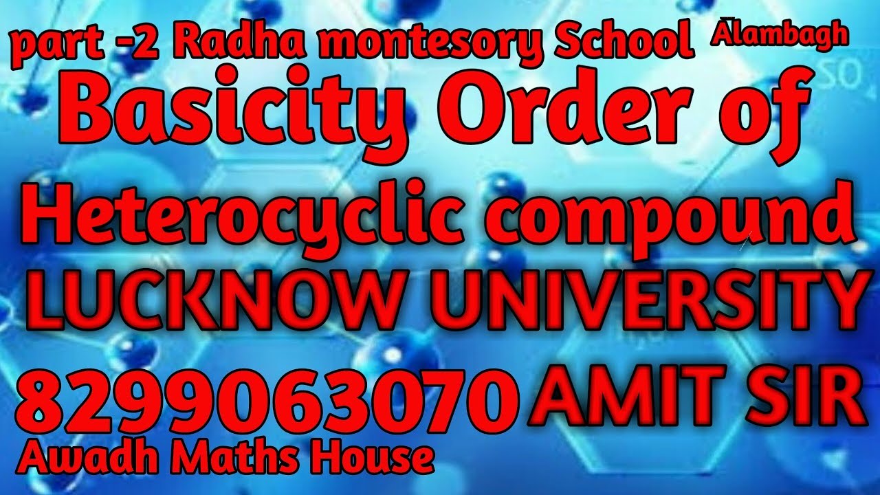 Heterocyclic compounds ( Basicity order of ammonia, pyridine, aniline ...