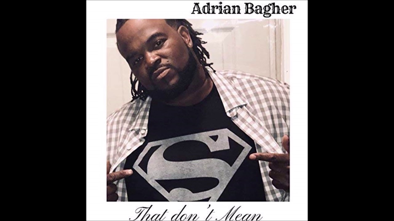 Adrian Bagher - That Don't Mean - YouTube