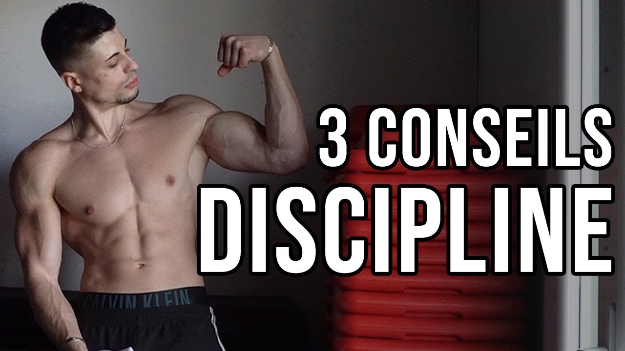 3 CONSEILS pour une meilleure DISCIPLINE en musculation - YouTube