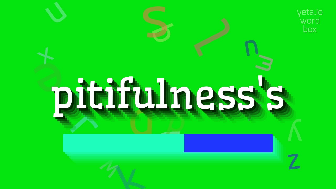 PITIFULNESS'S - How to pronounce it? - YouTube