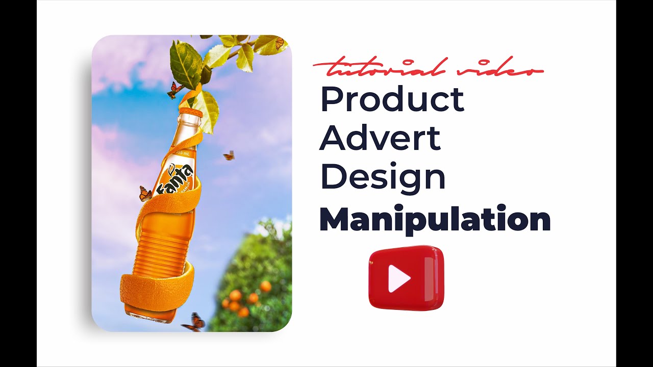 Product Advert Design Manipulation (Fanta/Orange tree) - YouTube