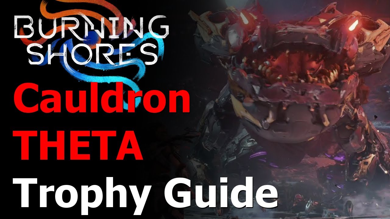 Horizon Burning Shores Cauldron Theta Core Overridden Trophy Guide ...