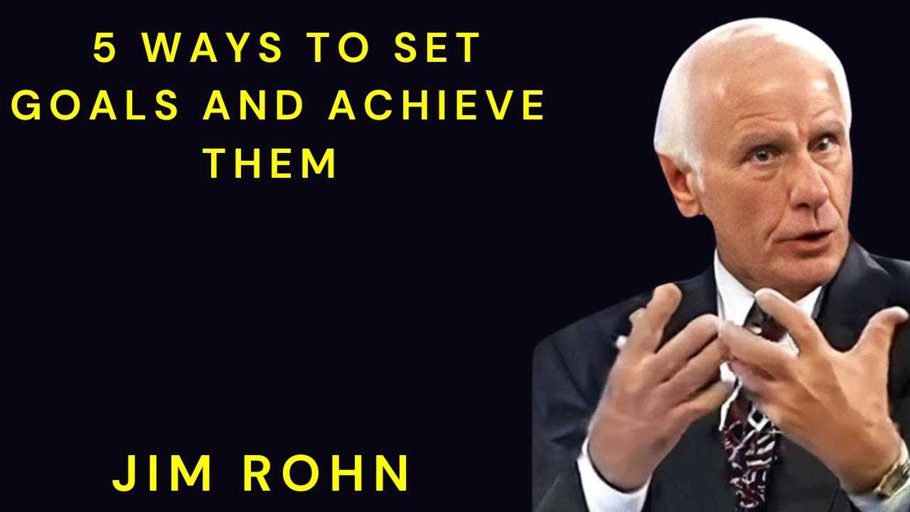 5 Ways to SET Goals and ACHIEVE Them- Jim Rohn Motivation - YouTube