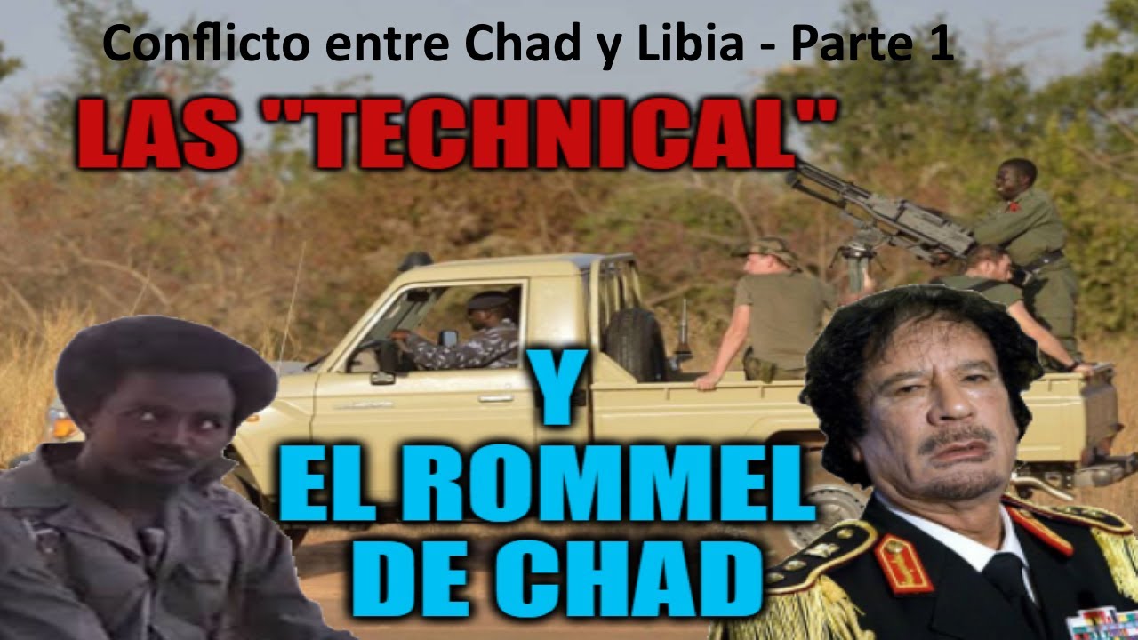Las Technical y el Rommel de Chad (Parte 1/2) - YouTube