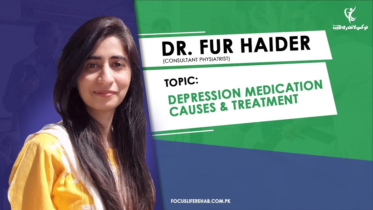 Depression Medications | Dr. Fur Haider | Consultant Psychiatrist ...