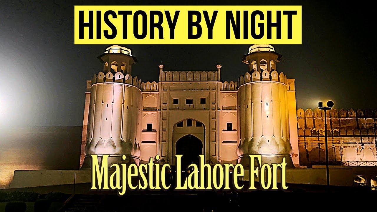 Majestic Lahore Fort: The Night Tour That Took Us by Surprise! - YouTube
