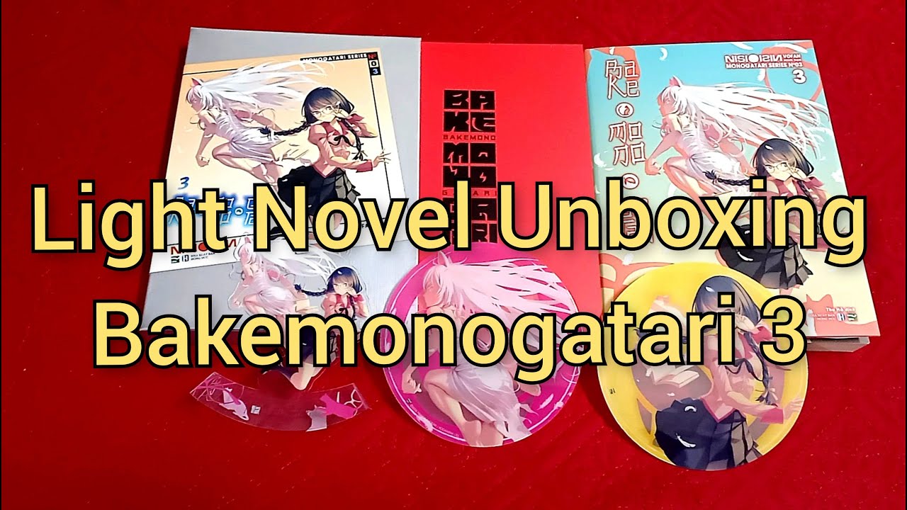 [Light Novel Unboxing] Bakemonogatari 3 - YouTube