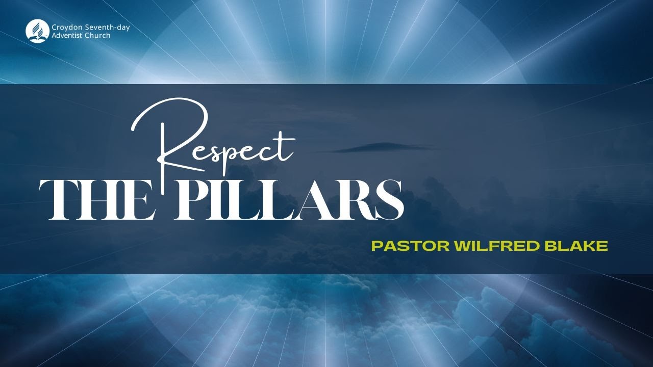 Respect the Pillars | Pastor Wilfred Blake - YouTube