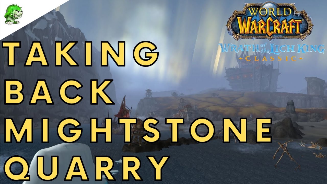 Wotlk Classic Taking Back Mightstone Quarry - YouTube