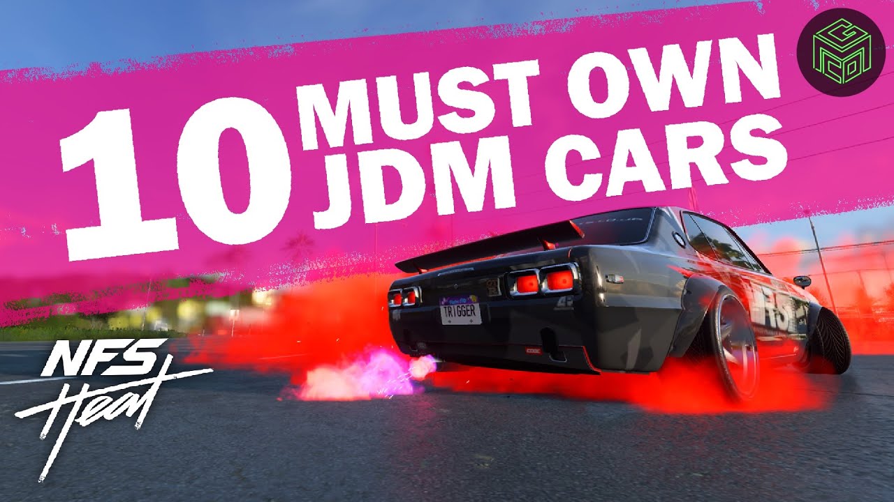 The TOP 10 Best JDM CARS You Must Own in NFS Heat - YouTube