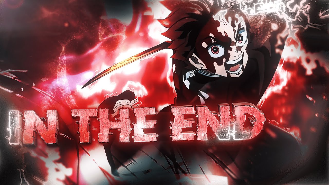 In The End "Demon Slayer Finale" [AMV/Edit]! 🔥 - YouTube