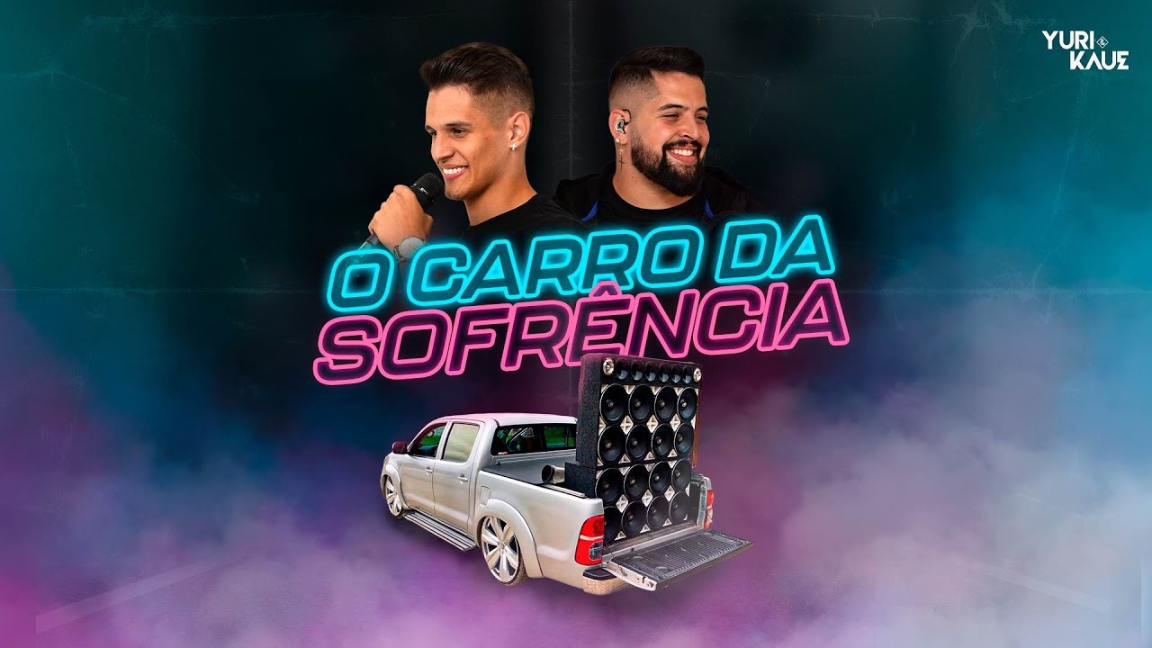 Yuri & Kaue - O Carro Da Sofrência - YouTube