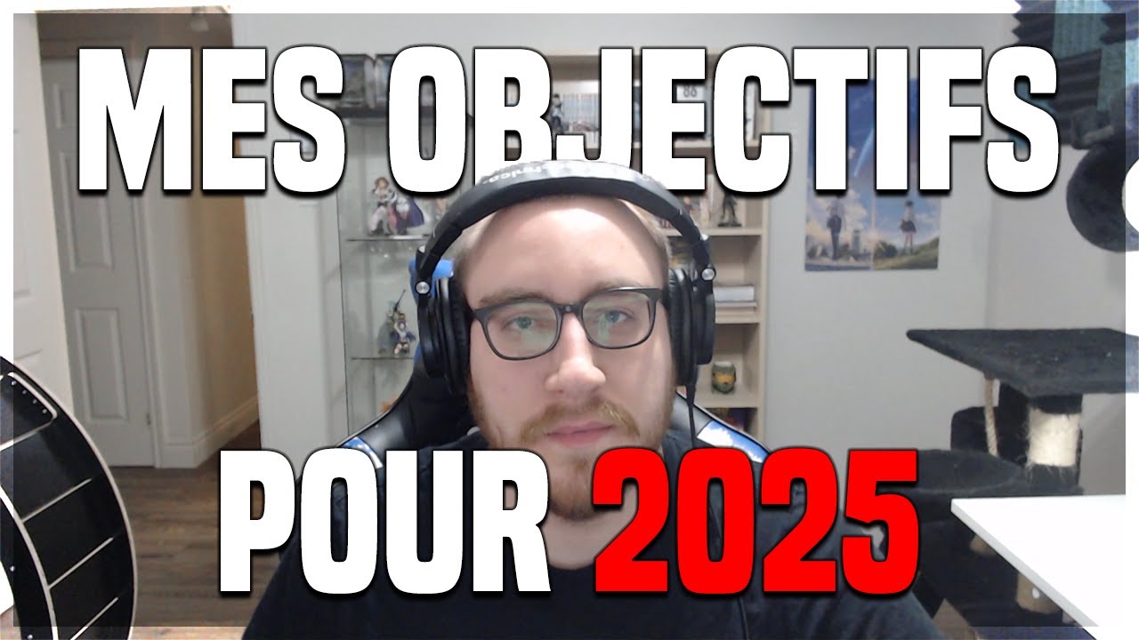 Mes objectifs pour l'année 2025 (blabla au sujet de la chaine) - YouTube