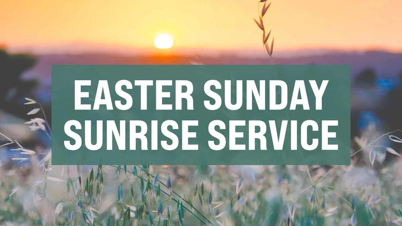 Easter Sunday Sunrise Service | April 4th, 2021 - YouTube