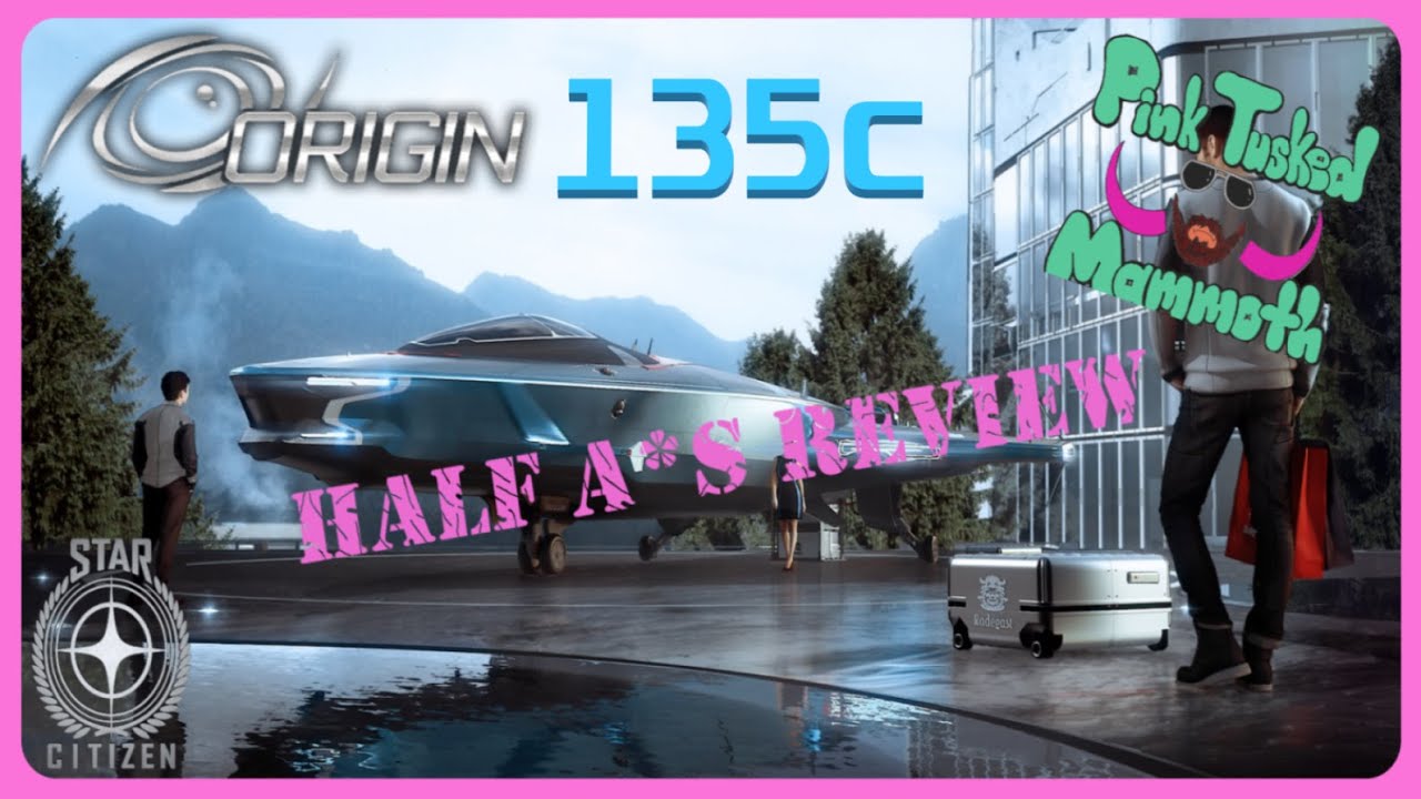 Origin 135c Half A*s Review: Star Citizen - YouTube