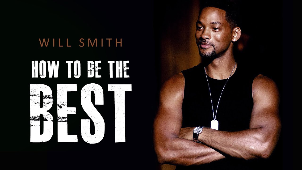 Will Smith: How to Be the Best - YouTube