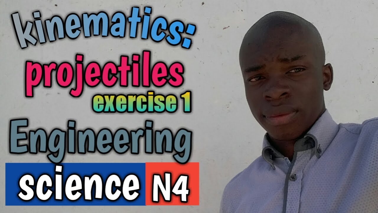 KINEMATICS:projectile EXERCISE 1 ENGINEERING SCIENCE N4 - YouTube