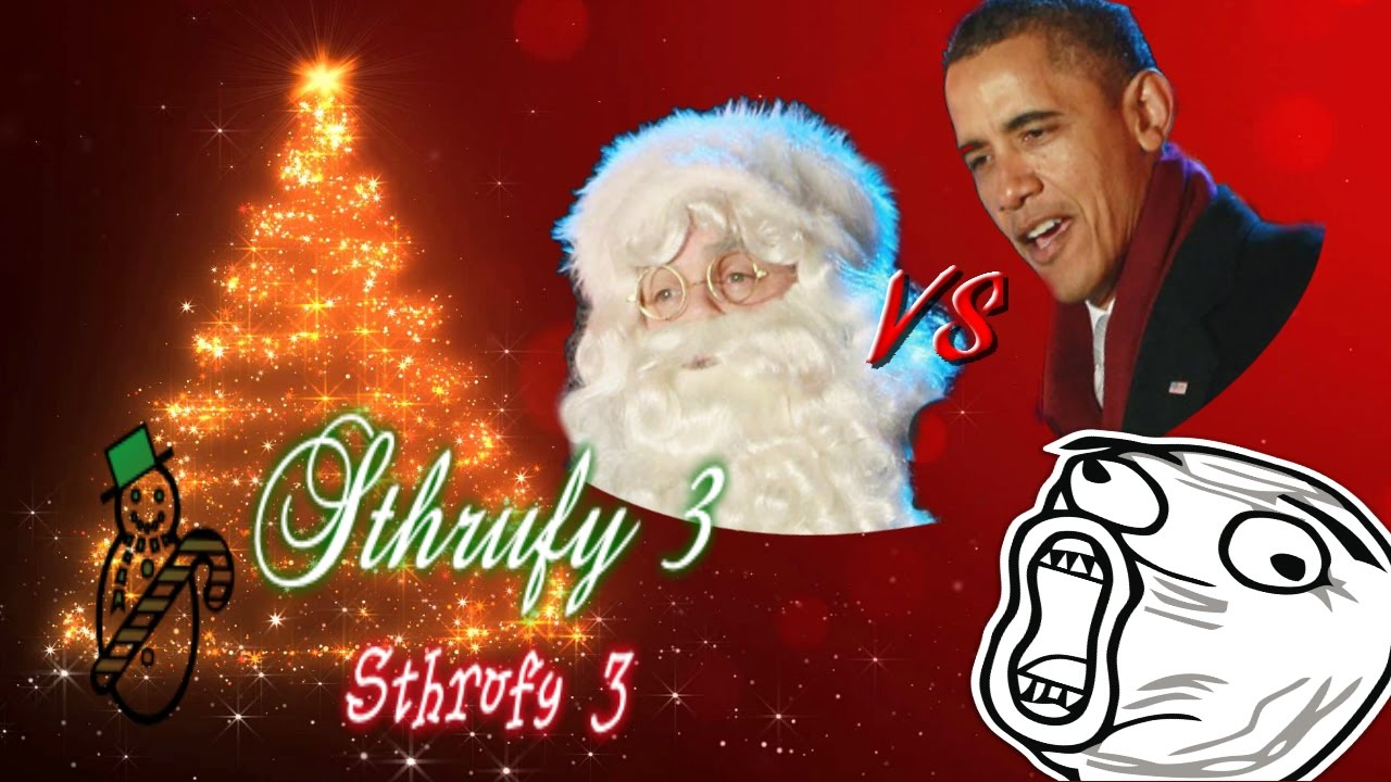 Obama VS Santa Clause - Sthrufy 3 - YouTube