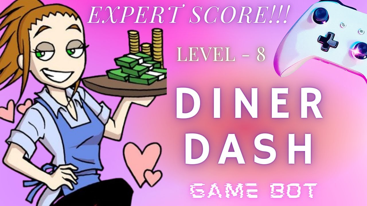 DINER DASH 1 GUIDELINE!!!! OLD VERSION STAGE 1 - LEVEL 8 EXPERT SCORE ...