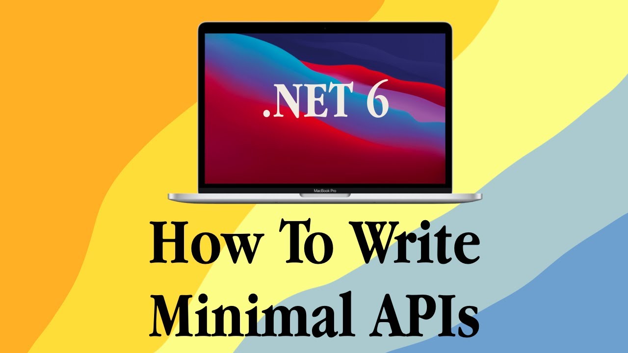 How To Use Minimal APIs In .NET 6 - YouTube