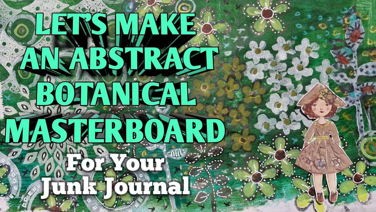 LET'S MAKE AN ABSTRACT BOTANICAL MASTERBOARD WITH MIXED-MEDIA for Your ...