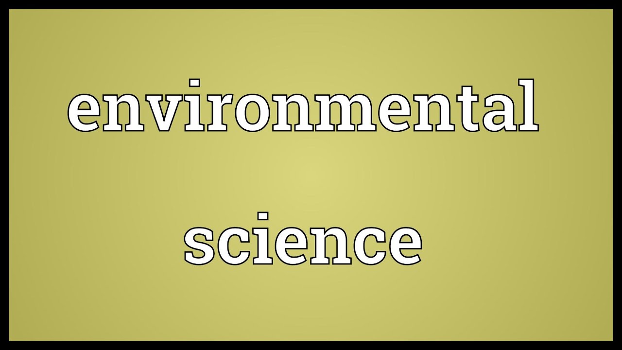 Environmental Science Meaning YouTube environmental-science-meaning-youtube