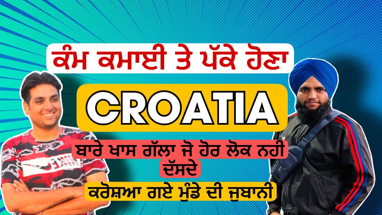 Croatia All Information In Punjabi Croatia Work Permit Work Visa In croatia-all-information-in-punjabi-croatia-work-permit-work-visa-in