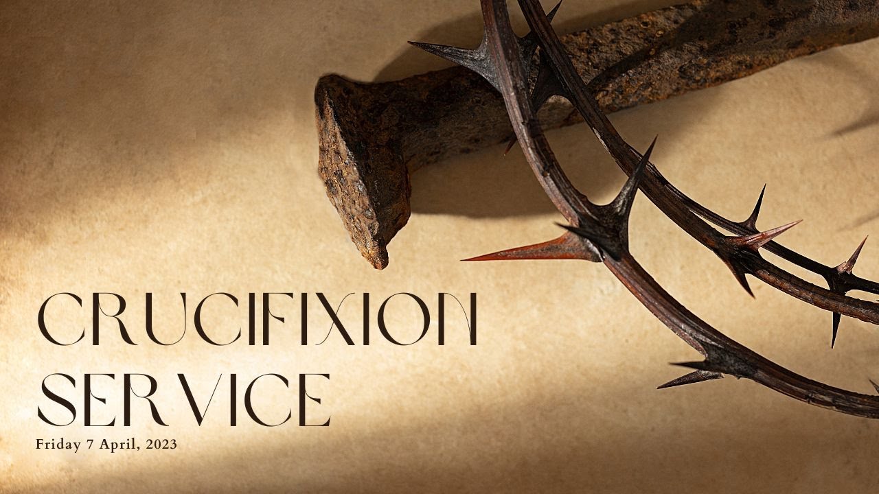 April 7, 2023 | Crucifixion Service | Kinoya Assembly 2023 - YouTube