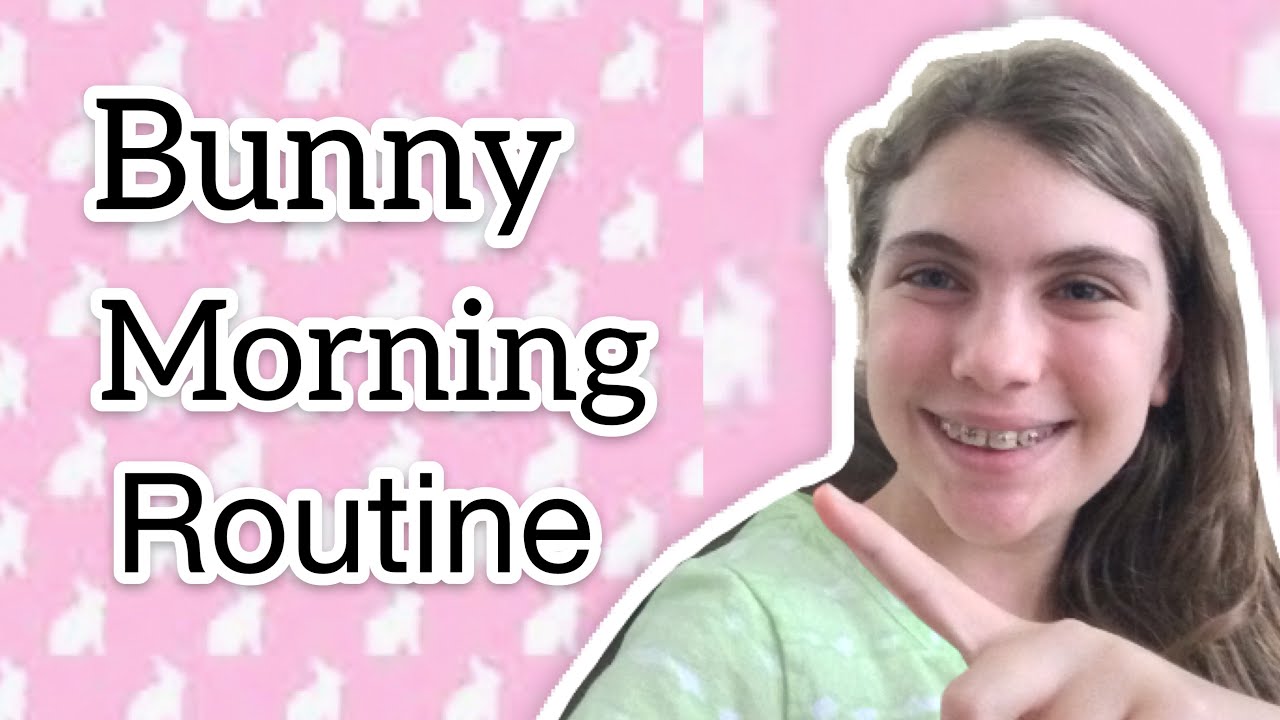 Bunny’s Morning Routine - YouTube