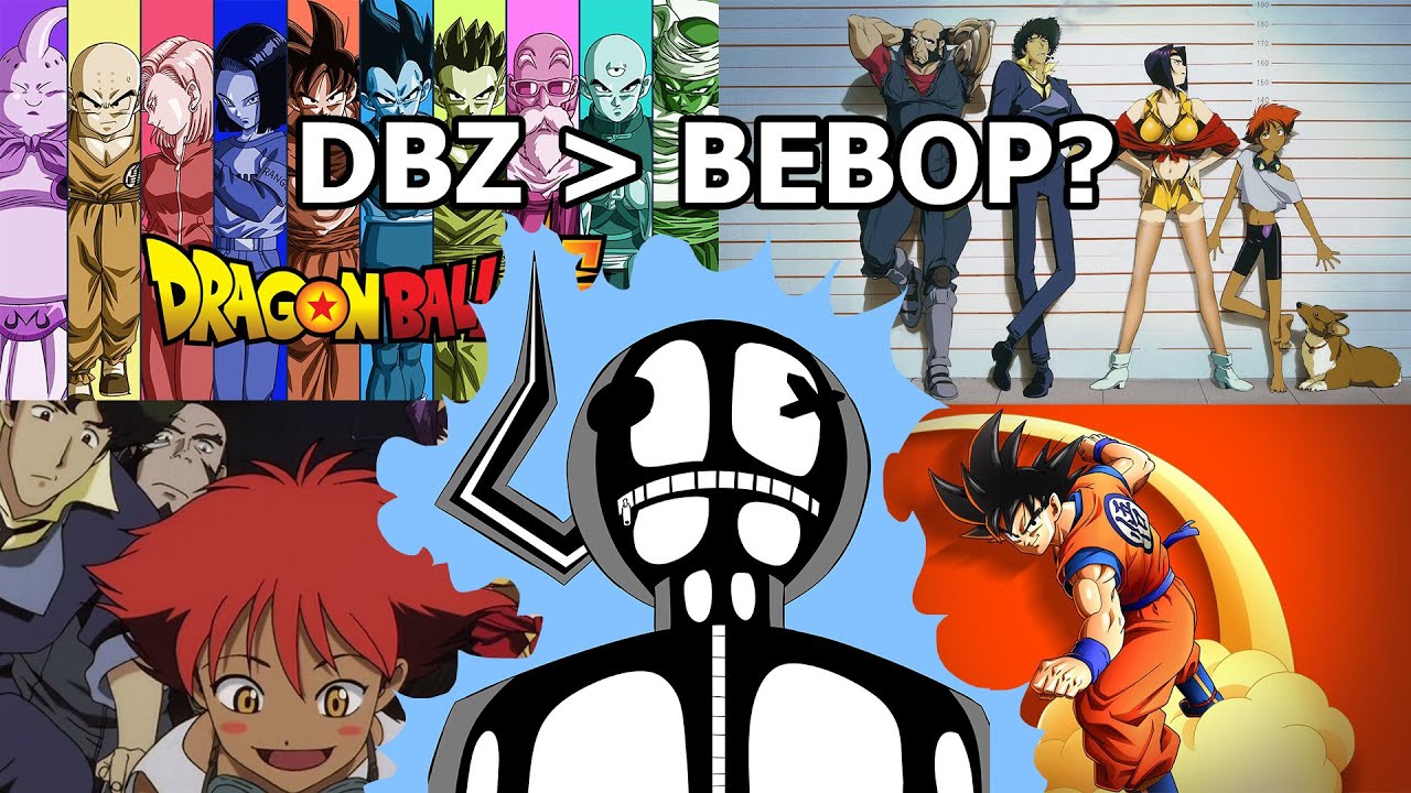 Why Dragon Ball Z Is Better Than Cowboy Bebop - YouTube