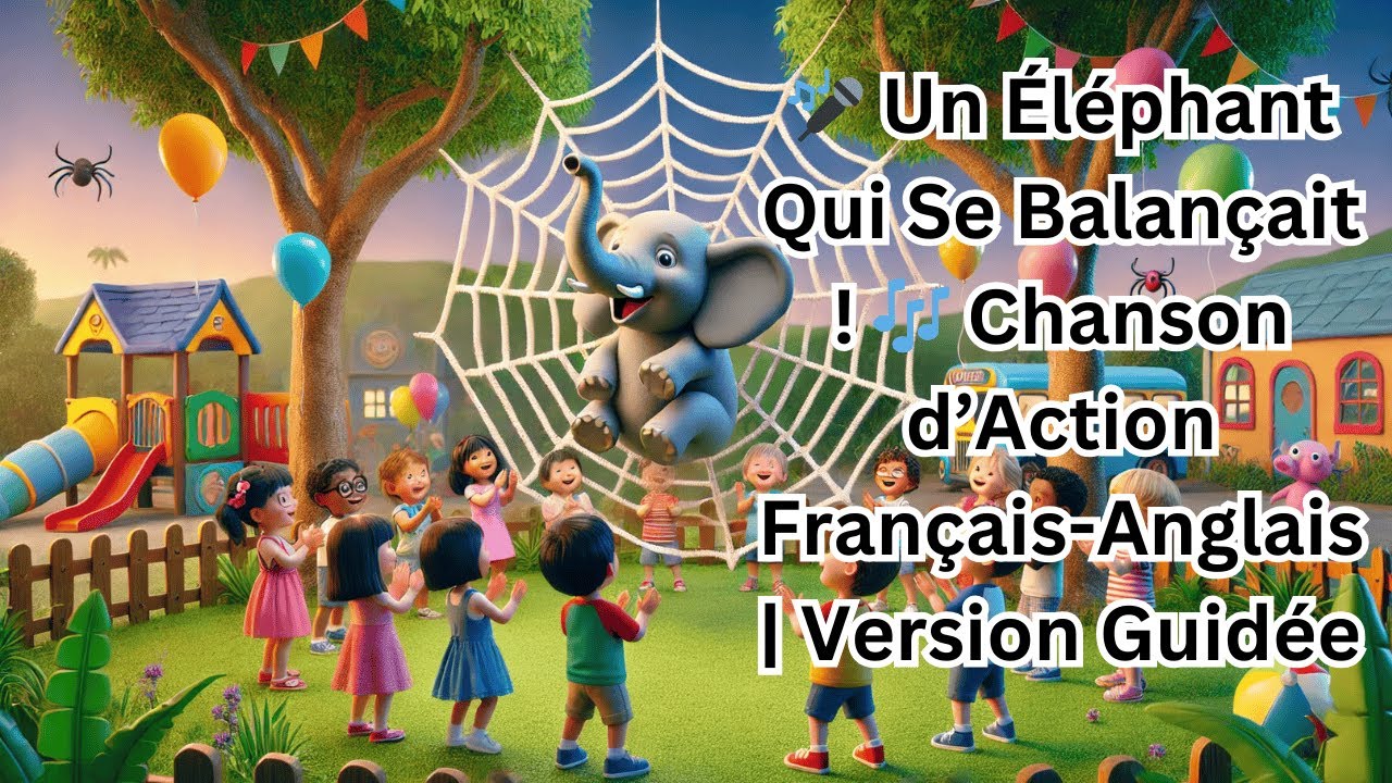 🎤 Un Éléphant Qui Se Balançait ! 🎶 Chanson d’Action Français-Anglais ...