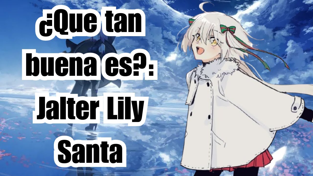 FGO ¿Que tan buena es?: Jalter Lily Santa (Lancer 4*) - YouTube