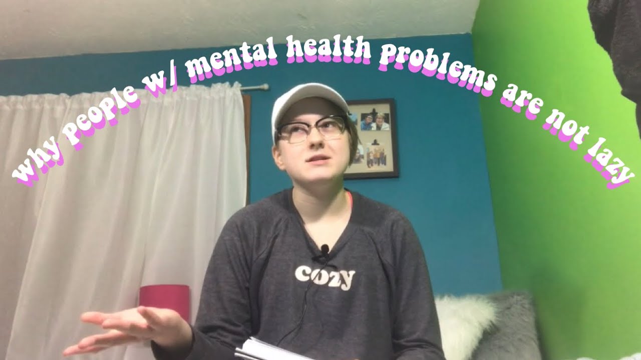 why people w/ mental health problems are not lazy | audrey mead # ...