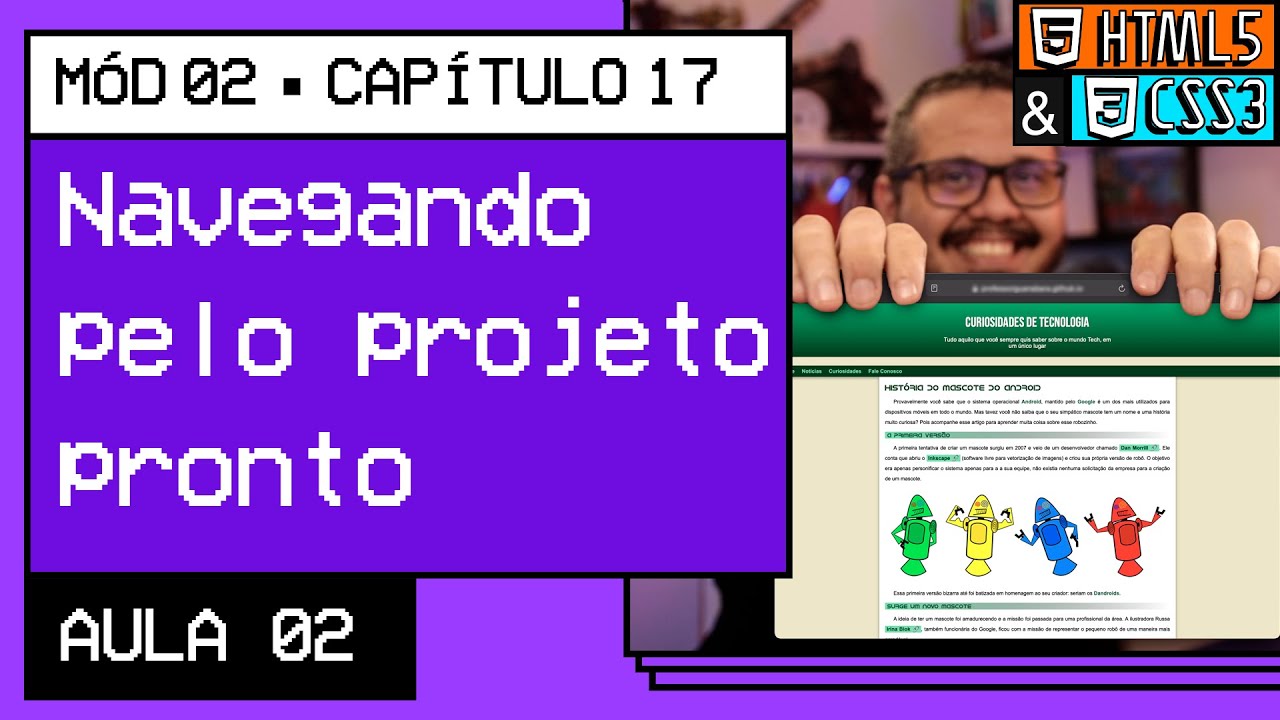 Navegando pelo projeto pronto - @Curso em Vídeo HTML5 e CSS3 Navegando pelo projeto pronto - @Curso em Vídeo HTML5 e CSS3