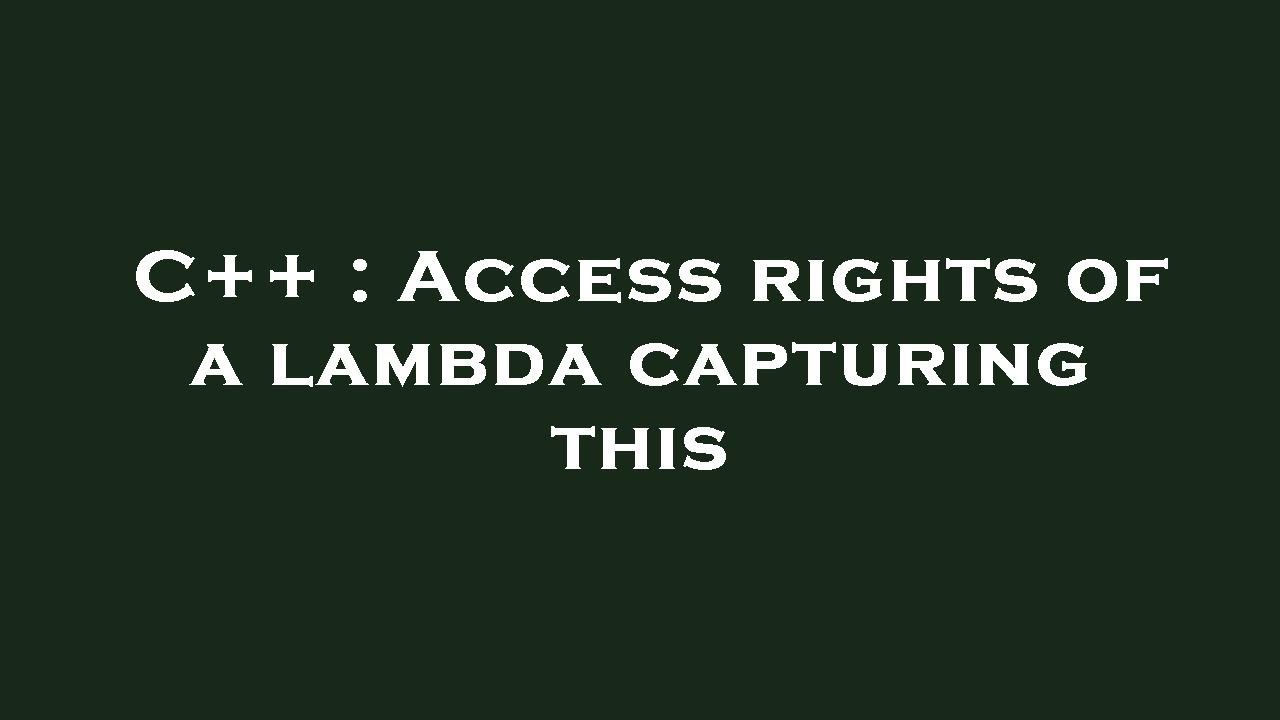 C++ : Access rights of a lambda capturing this - YouTube