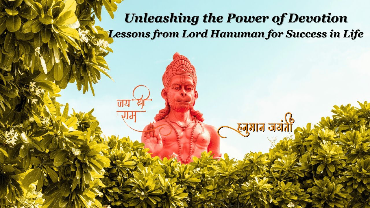 Unleashing the Power of Devotion - Lessons from Lord Hanuman for ...