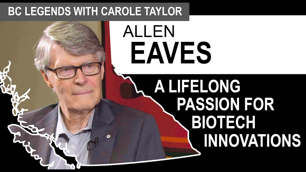 Allen Eaves: A lifelong passion for biotech and cancer innovations ...