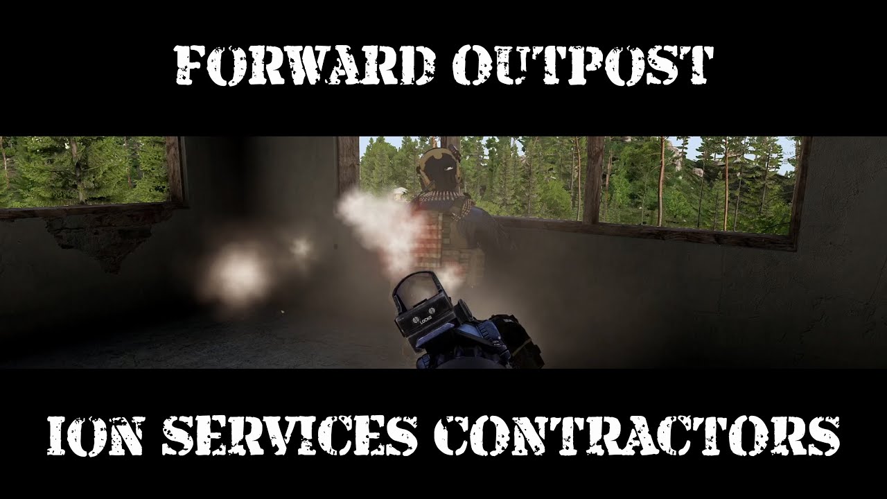 Forward Outpost - ION PMCs - Arma 3 Realism - YouTube