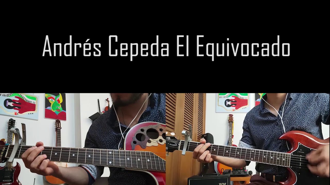 El equivocado Andrés cepeda cover - YouTube
