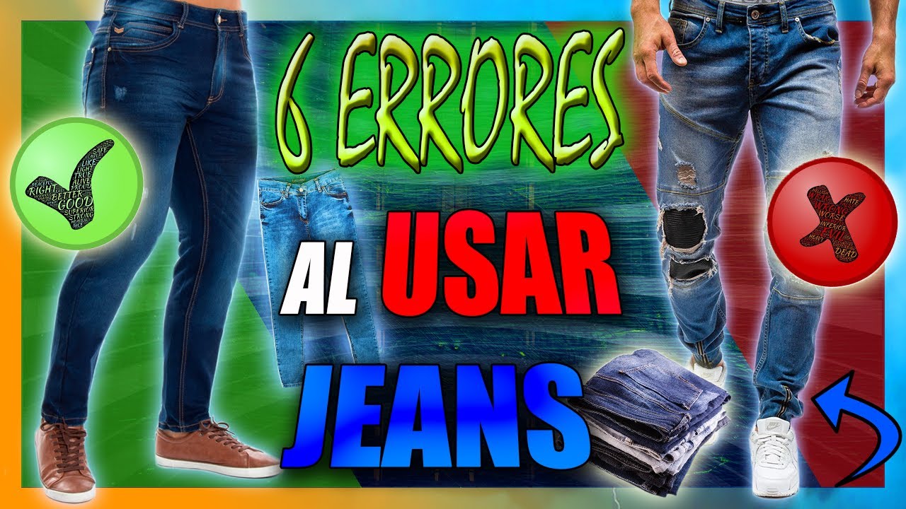 🔥 Errores al USAR JEANS hombres | 🔷 6 Cosas que debes EVITAR ...