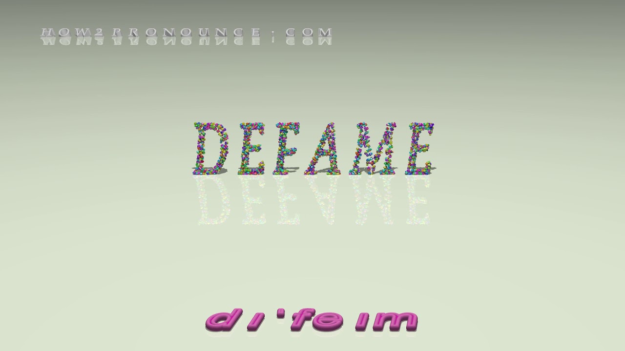 defame - pronunciation + Examples in sentences and phrases - YouTube